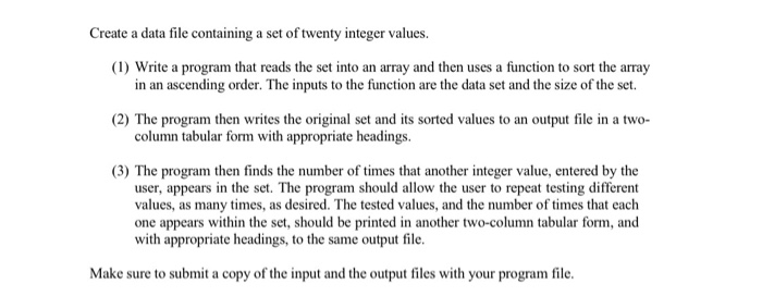 Solved Create a data file containing a set of twenty integer | Chegg.com
