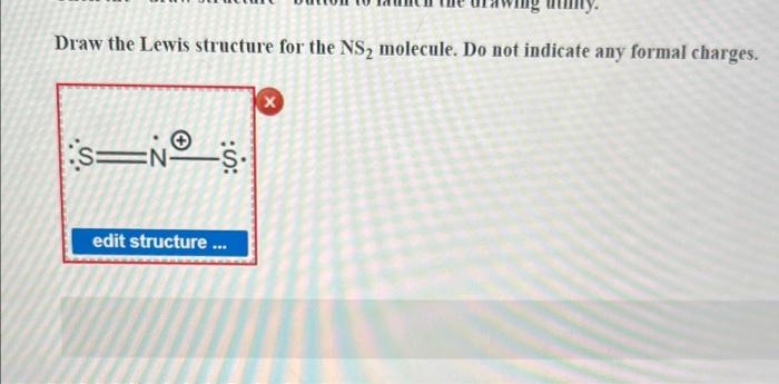 Solved Draw the Lewis structure for the NS2 molecule. Do not | Chegg.com