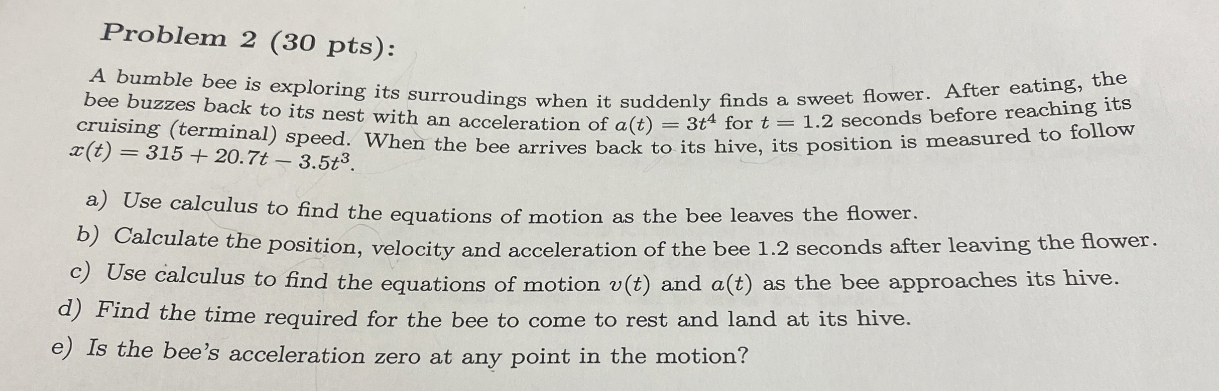 Solved Problem 2 (30 ﻿pts):A bumble bee is exploring its | Chegg.com
