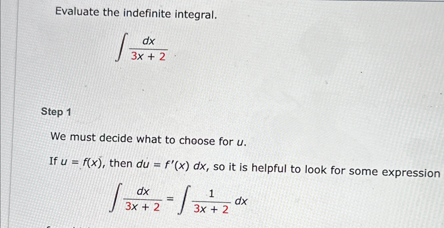 Solved Evaluate the indefinite integral.∫﻿﻿dx3x+2Step 1We | Chegg.com