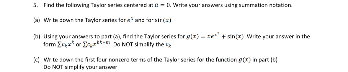 Solved Find the following Taylor series centered at a=0. | Chegg.com