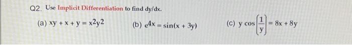 Solved Q2. Use Implicit Differentiation to find dy/dx. (a) | Chegg.com