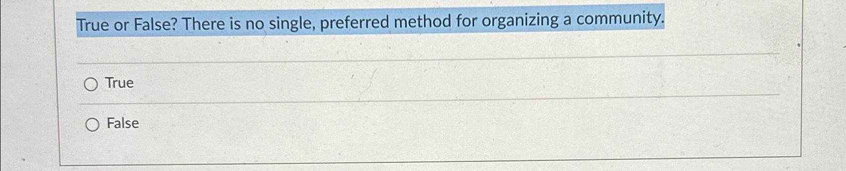 Solved True or False? There is no single, preferred method | Chegg.com