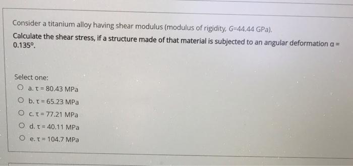 Solved Consider a titanium alloy having shear modulus | Chegg.com