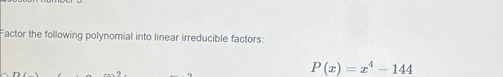 Solved Factor the following polynomial into linear | Chegg.com