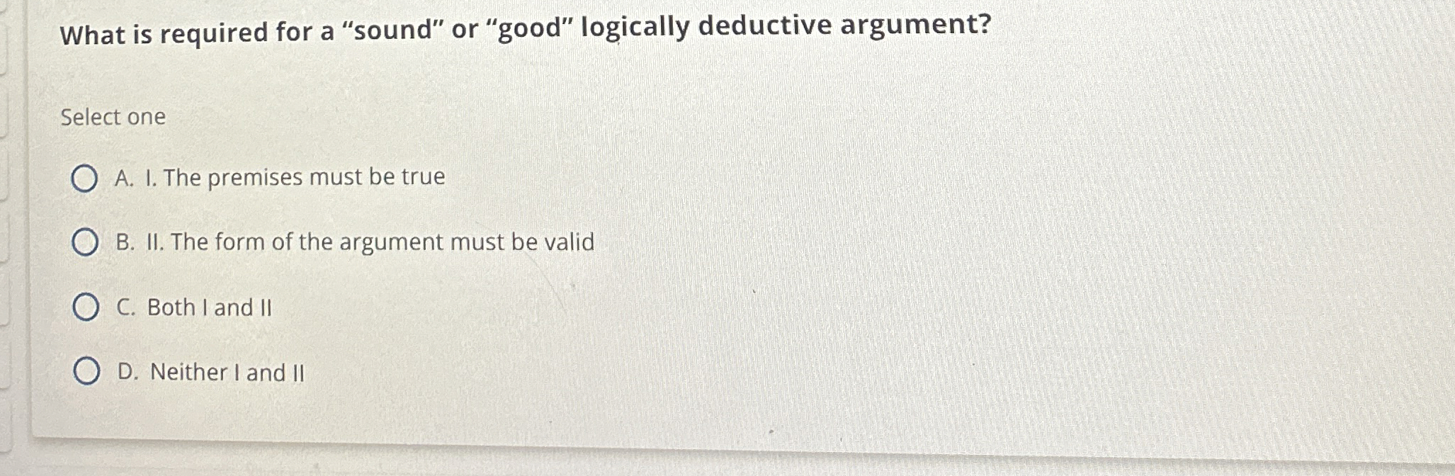 Solved What is required for a "sound" or "good" logically | Chegg.com