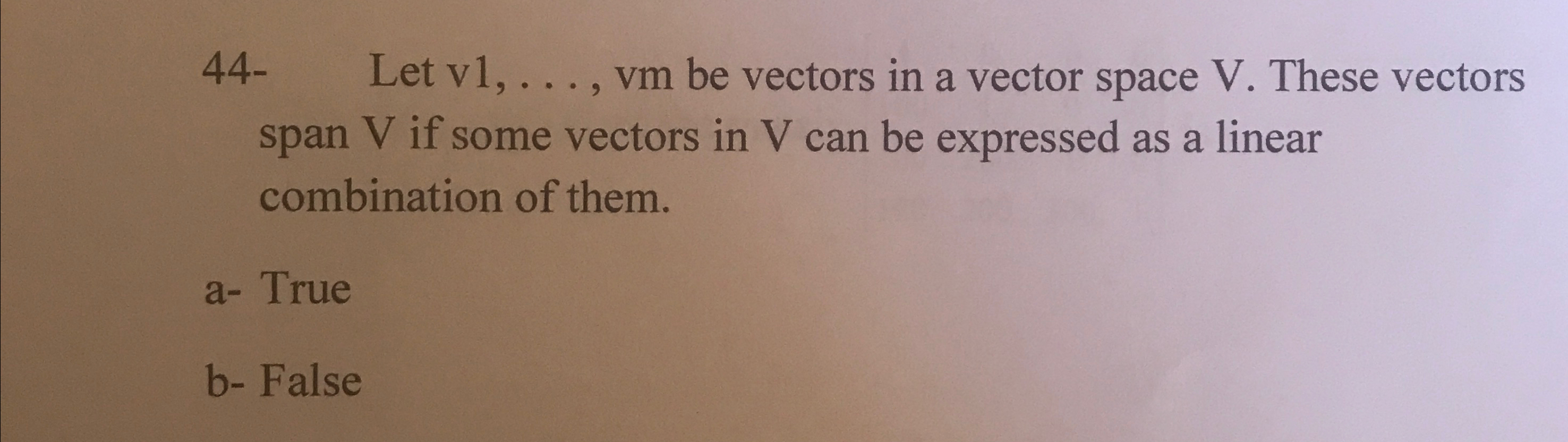 Solved 44- ﻿Let v1,dots,vm ﻿be vectors in a vector space V. | Chegg.com