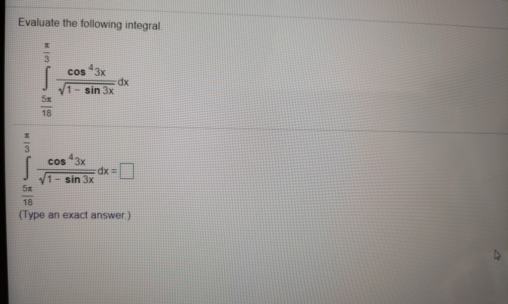 Solved Evaluate the following integral 3 cos 43x dx sin 3x | Chegg.com