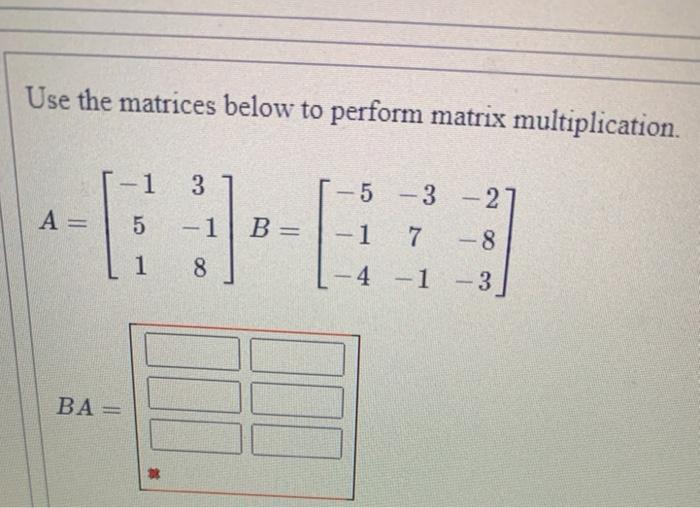 Solved Use The Matrices Below To Perform Matrix