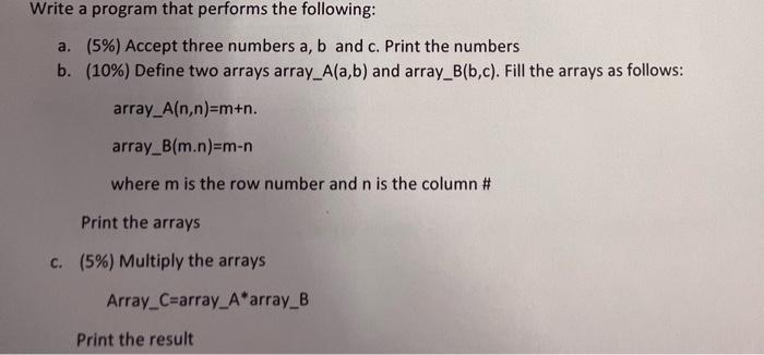 Solved Write a program that performs the following: a. (5\%) | Chegg.com