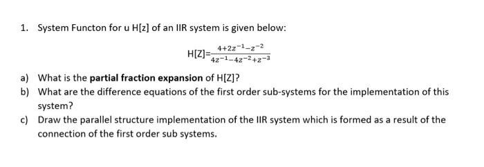 Solved 1. System Functon for uH[z] of an IIR system is given | Chegg.com