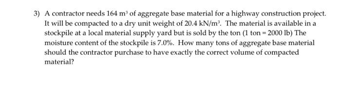 Solved 3) A contractor needs 164 m3 of aggregate base | Chegg.com