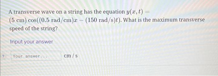Solved A transverse wave on a string has the equation | Chegg.com