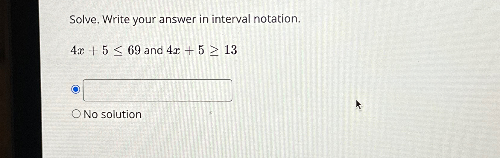 Solved Solve. Write your answer in interval notation.4x+5≤69 | Chegg.com