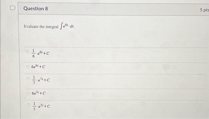 Solved D Question 8 Evaluate The Integral Fex. Dx. 1+c 