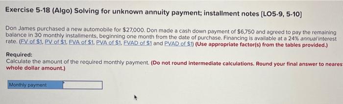 Solved Exercise 5-18 (Algo) Solving for unknown annuity | Chegg.com