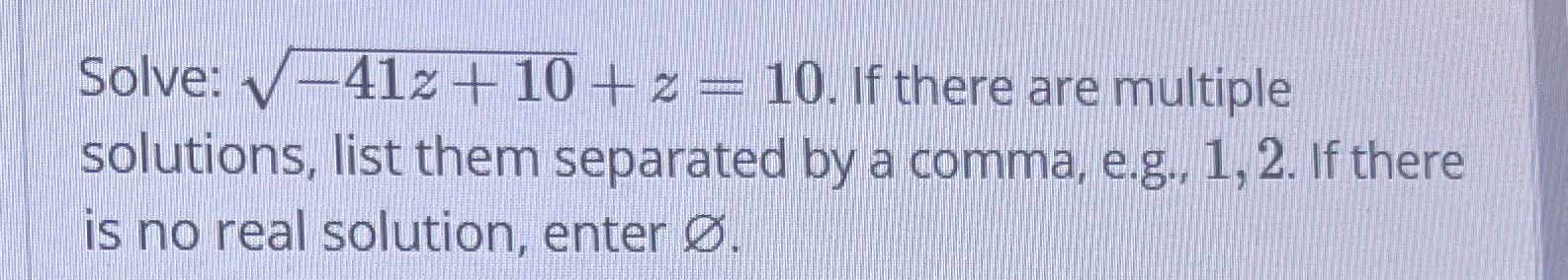 Solved Solve: -41z+102+z=10. ﻿If there are multiple | Chegg.com