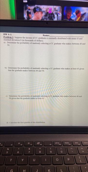 Solved HW 4=1 Name: Problem 1: Suppose the income or CC | Chegg.com