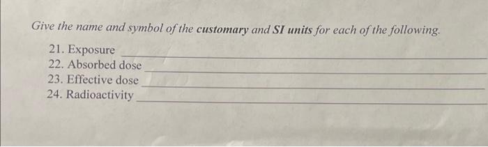 Solved Give the name and symbol of the customary and SI | Chegg.com