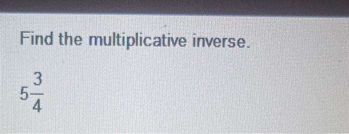 Solved Find the multiplicative inverse. 543 | Chegg.com