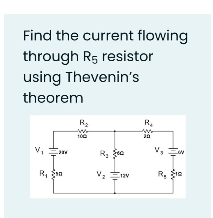 Solved Find the current flowing through R5 resistor using | Chegg.com