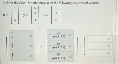 Solved Perform the Gram-Schmidt process on the following | Chegg.com