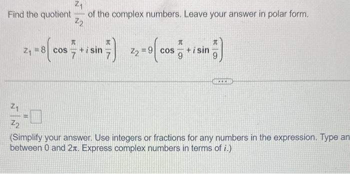 Solved Find the quotient z2z1 of the complex numbers. Leave | Chegg.com