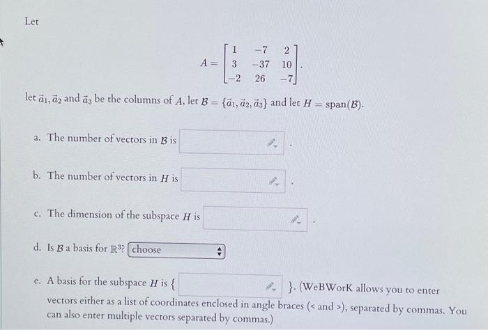 Solved A=⎣⎡13−2−7−3726210−7⎦⎤ let a1,a2 and a3 be the | Chegg.com