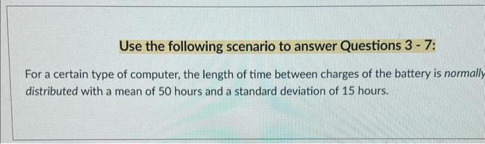 Use the following scenario to answer Questions 3 - 7: | Chegg.com