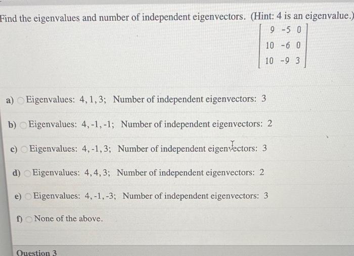 Solved Find the eigenvalues and number of independent | Chegg.com