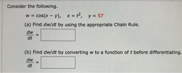 Solved Consider the following. w = cos(x - y), x= t2, y = 57 | Chegg.com