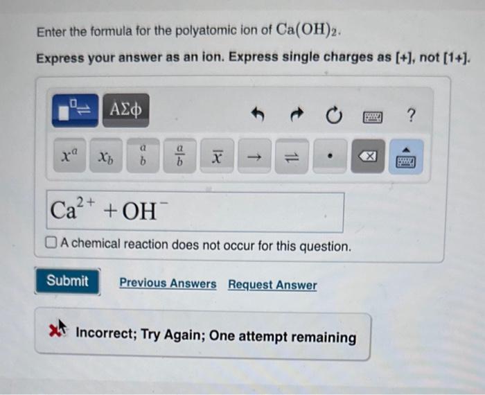 Solved Enter the formula for the polyatomic ion of Ca(OH)2. | Chegg.com