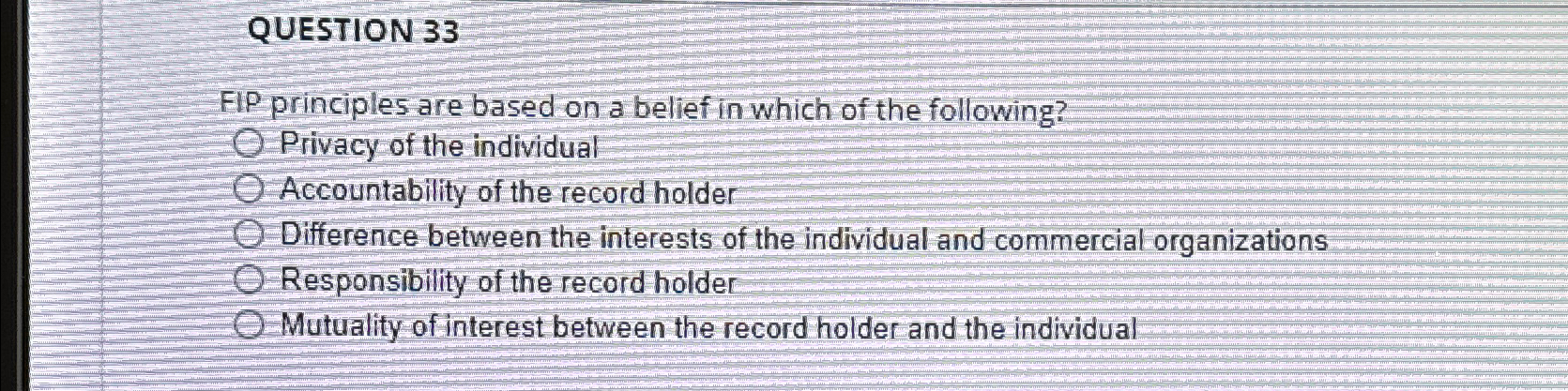 Solved QUESTION 33FIP principles are based on a belief in | Chegg.com