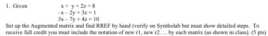 Solved Givenx+y+2z=8-x-2y+3z=13x-7y+4z=10Set up the | Chegg.com