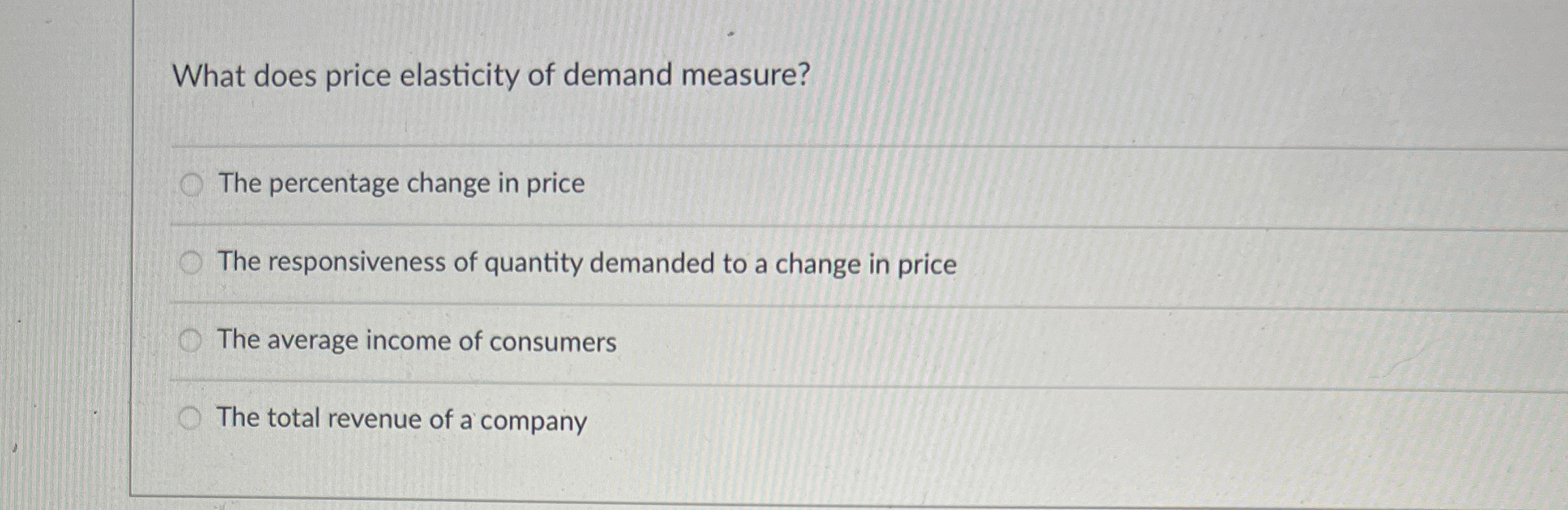 Solved What does price elasticity of demand measure?The | Chegg.com