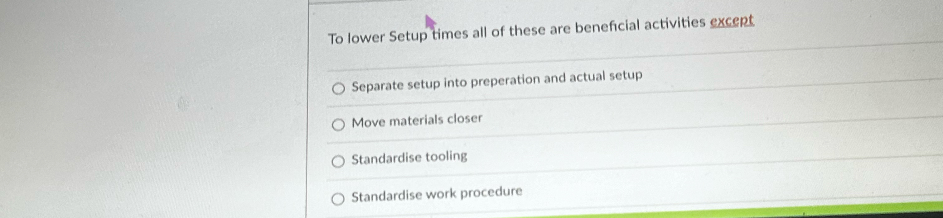 Solved To lower Setup times all of these are beneficial | Chegg.com