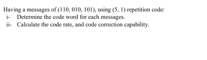 Solved Having a messages of ( , 010,101) , using (5, 1) | Chegg.com