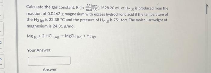 Solved Calculate the gas constant, R (in mol∗KL∗ torr ), if | Chegg.com