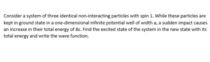 Solved Consider a system of three identical non-interacting | Chegg.com