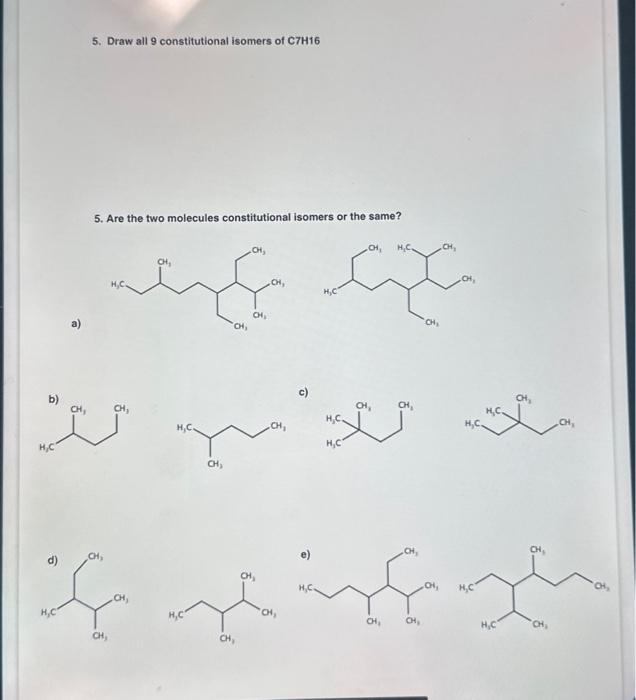 Solved 5. Draw all 9 constitutional isomers of C7H16 5. Are | Chegg.com