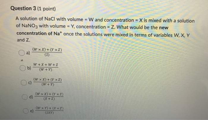 Solved Question 3 (1 point) A solution of NaCl with volume = | Chegg.com