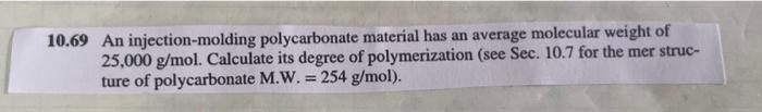 Solved 10.69 An injection-molding polycarbonate material has | Chegg.com