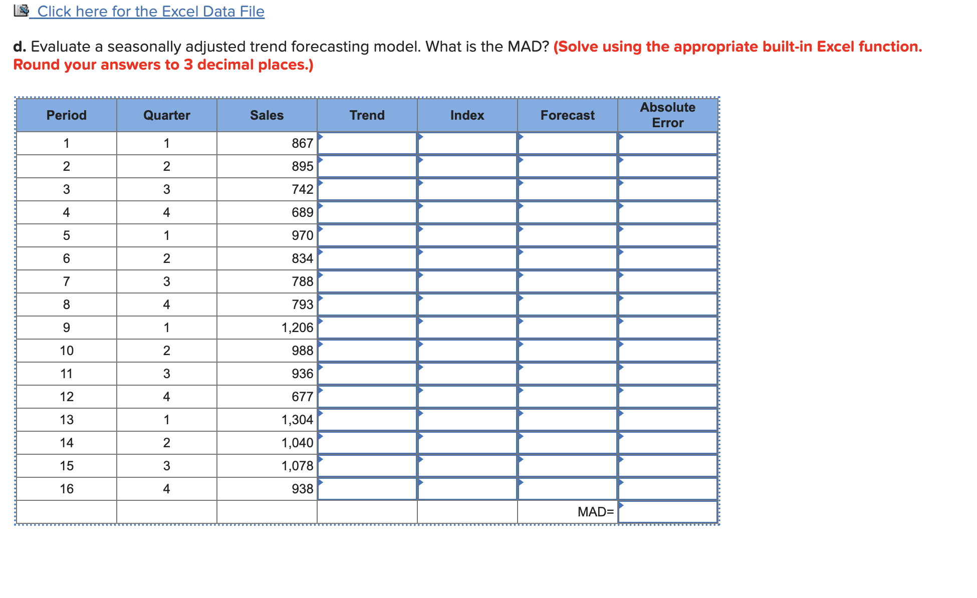 Click here for the Excel Data Filed. ﻿Evaluate a | Chegg.com