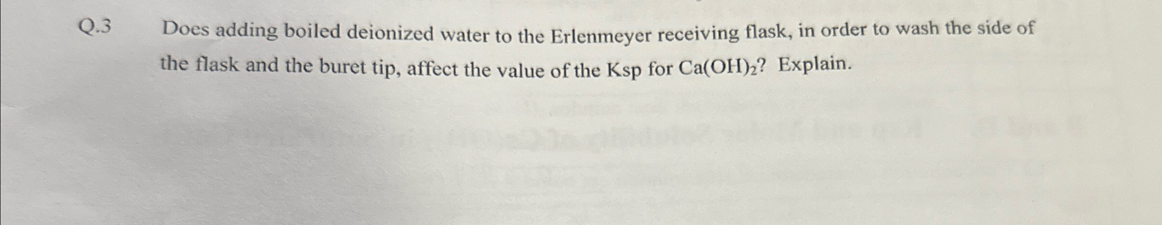 Solved Q. 3 ﻿Does adding boiled deionized water to the | Chegg.com