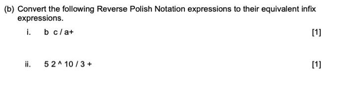 Solved (b) Convert the following Reverse Polish Notation | Chegg.com