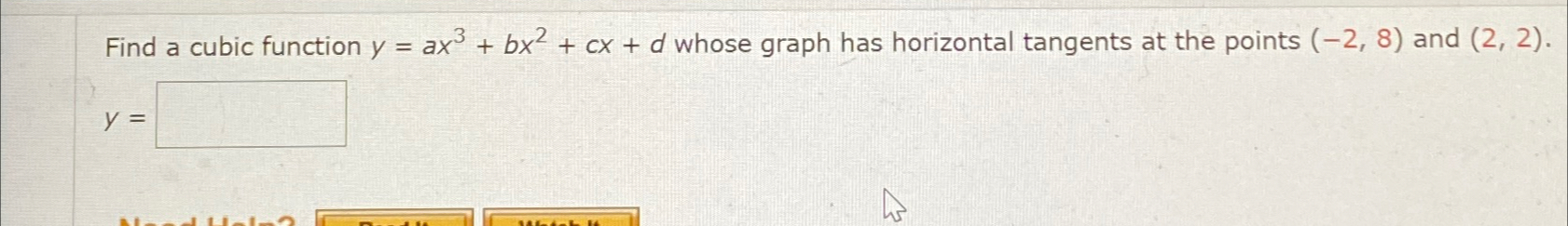 Solved Find a cubic function y=ax3+bx2+cx+d ﻿whose graph has | Chegg.com