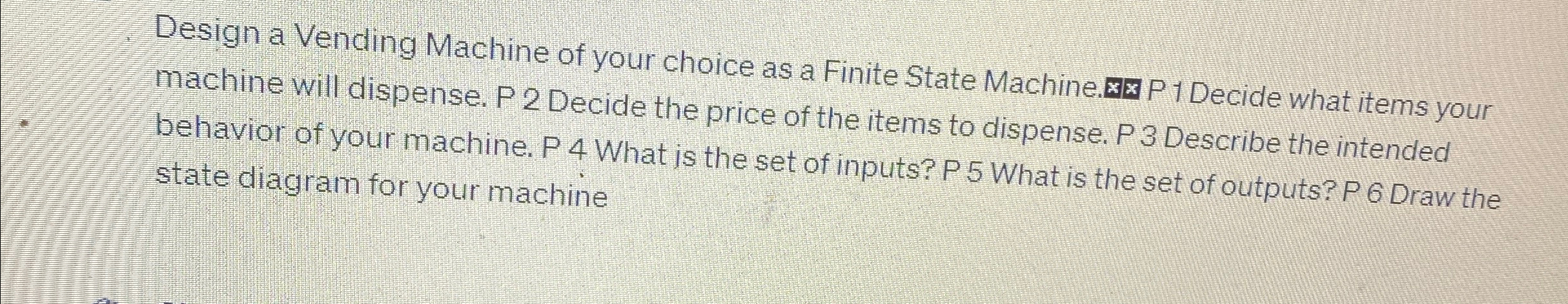 Solved Design a Vending Machine of your choice as a Finite | Chegg.com