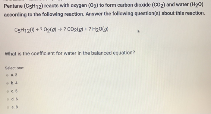 Solved Pentane (C5H12) reacts with oxygen (O2) to form | Chegg.com