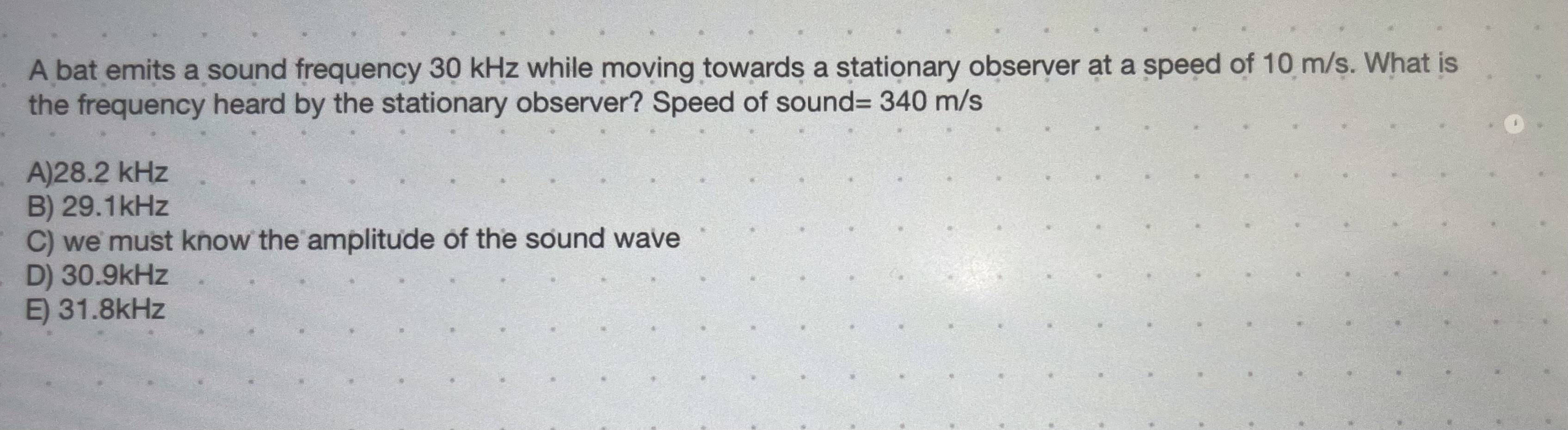 Solved A bat emits a sound frequency 30kHz ﻿while moving | Chegg.com