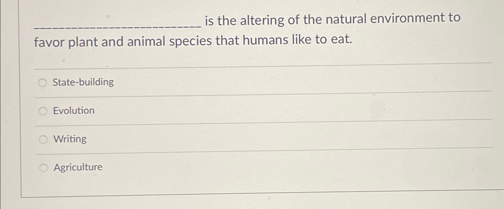 Solved is the altering of the natural environment to favor | Chegg.com